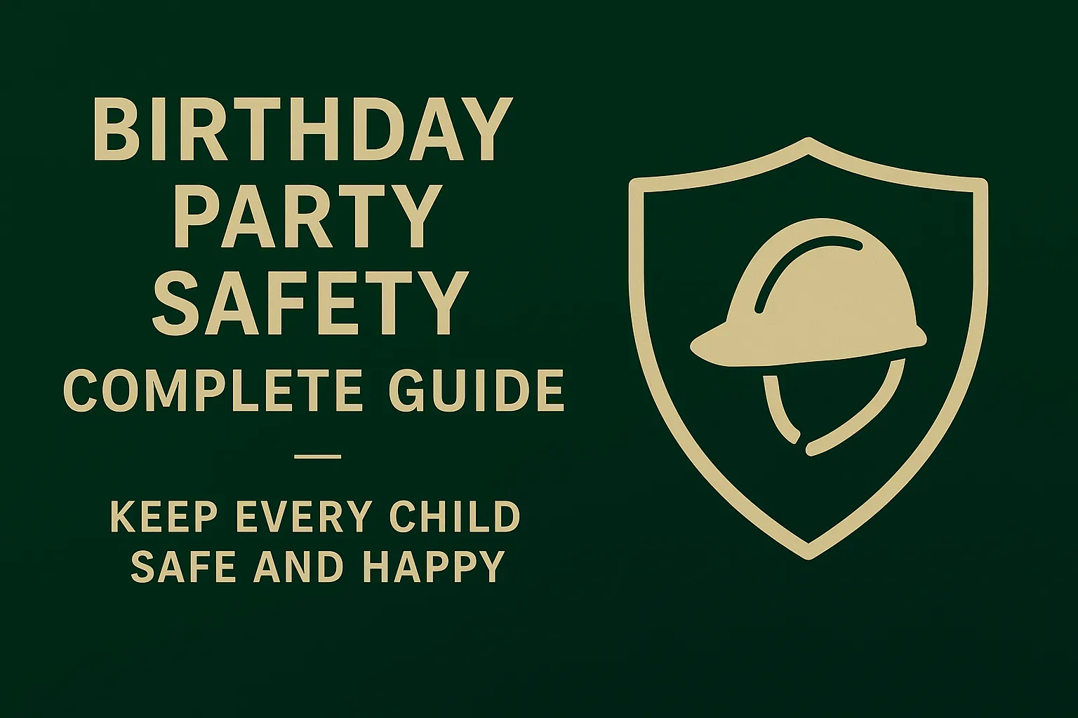 Birthday Party Safety Complete Guide - Keep Every Child Safe and Happy